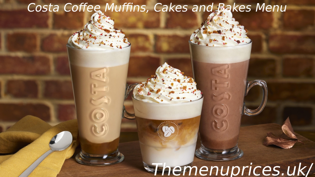 Costa Coffee Muffins, Cakes and Bakes Menu Prices UK